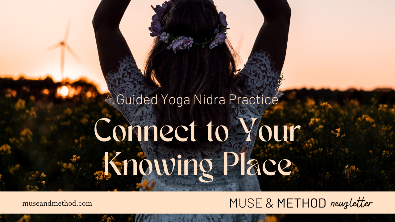 Connect to Your Knowing Place: A Yoga Nidra Stillness Practice Connect to Your Knowing Place: A Yoga Nidra Stillness Practice