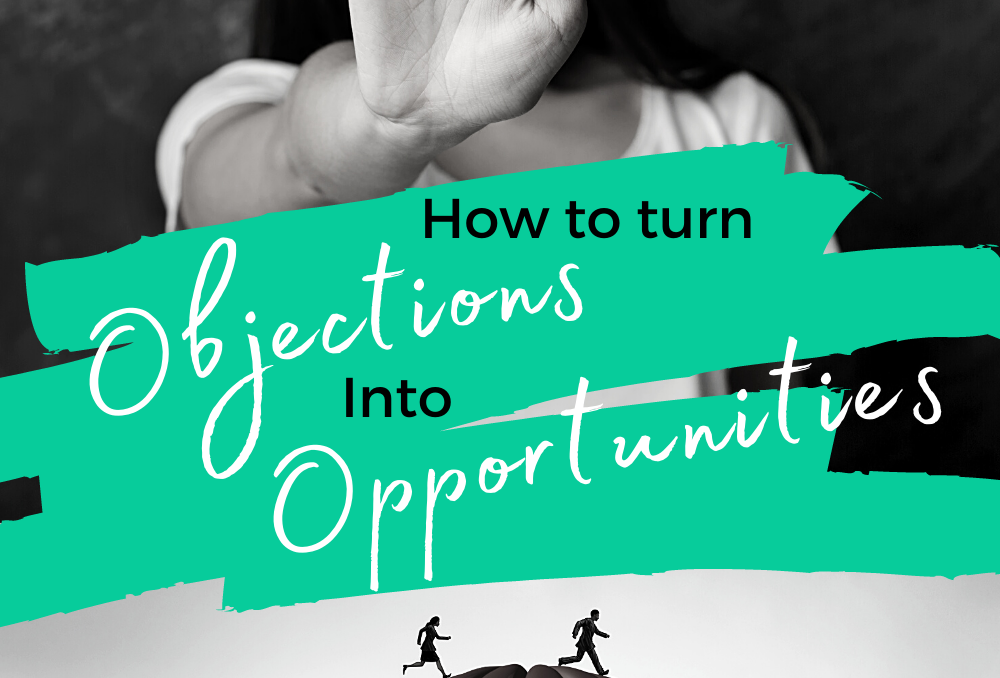 Mastering Sales Objections: Transforming Challenges into Opportunities Mastering Sales Objections: Transforming Challenges into Opportunities