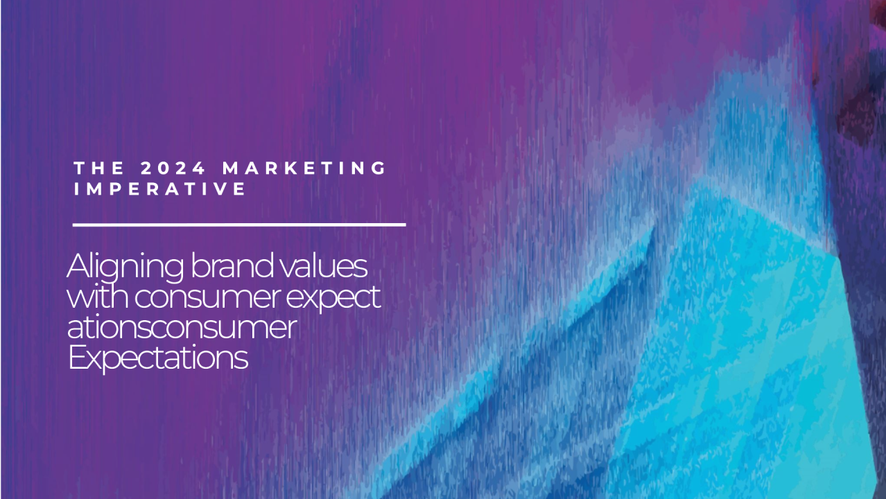2024 Marketing Shifts: Aligning Brand Values with Consumer E 2024 Marketing Shifts: Aligning Brand Values with Consumer E