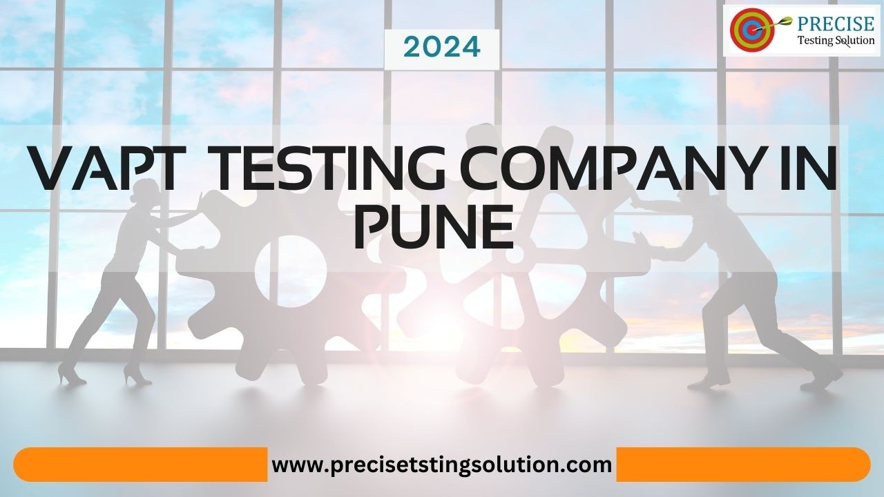 Enhancing Cybersecurity: Exploring VAPT Testing Companies in pune Enhancing Cybersecurity: Exploring VAPT Testing Companies in pune