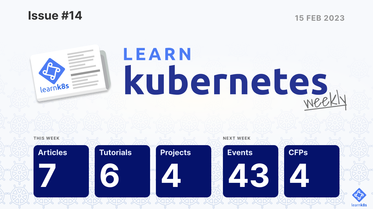 Learn Kubernetes weekly — issue 14 Learn Kubernetes weekly — issue 14