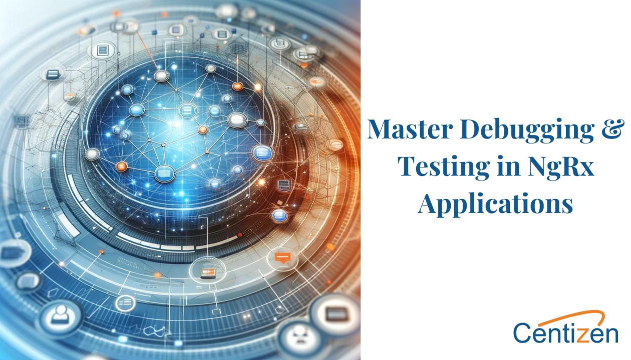 Master Debugging & Testing in NgRx Applications Master Debugging & Testing in NgRx Applications