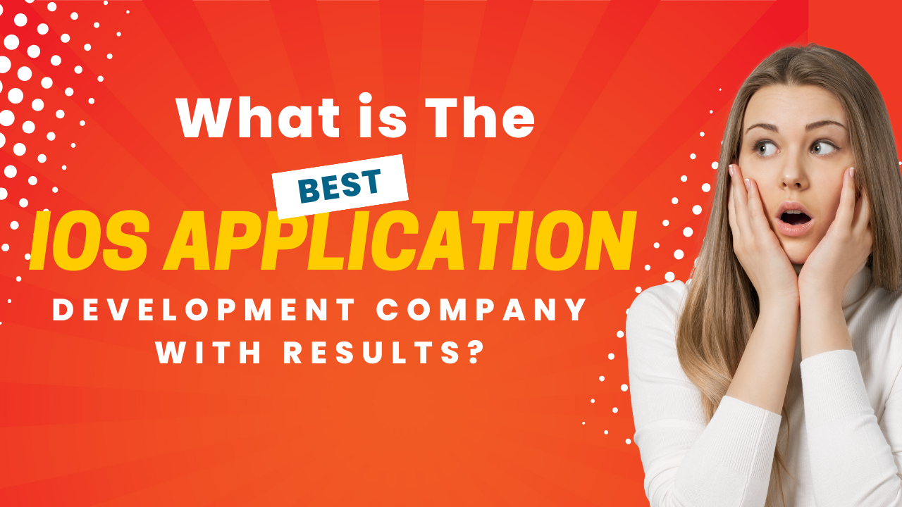 What is The Best iOS Application Development Company With Results? What is The Best iOS Application Development Company With Results?