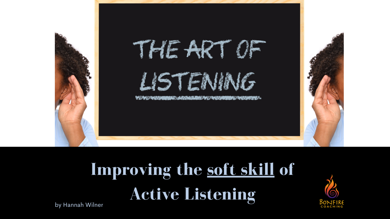 The Soft Skill of Active Listening The Soft Skill of Active Listening