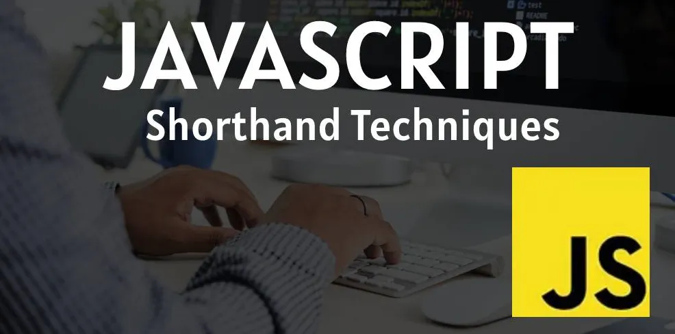 JavaScript Shorthand Techniques — Ultimate Cheat-Sheet JavaScript Shorthand Techniques — Ultimate Cheat-Sheet