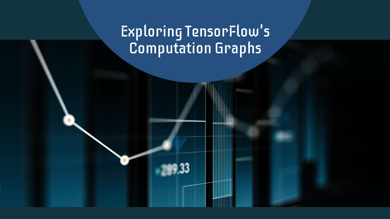 Exploring TensorFlow: Computation Graphs, Optimizations, and ... Exploring TensorFlow: Computation Graphs, Optimizations, and ...