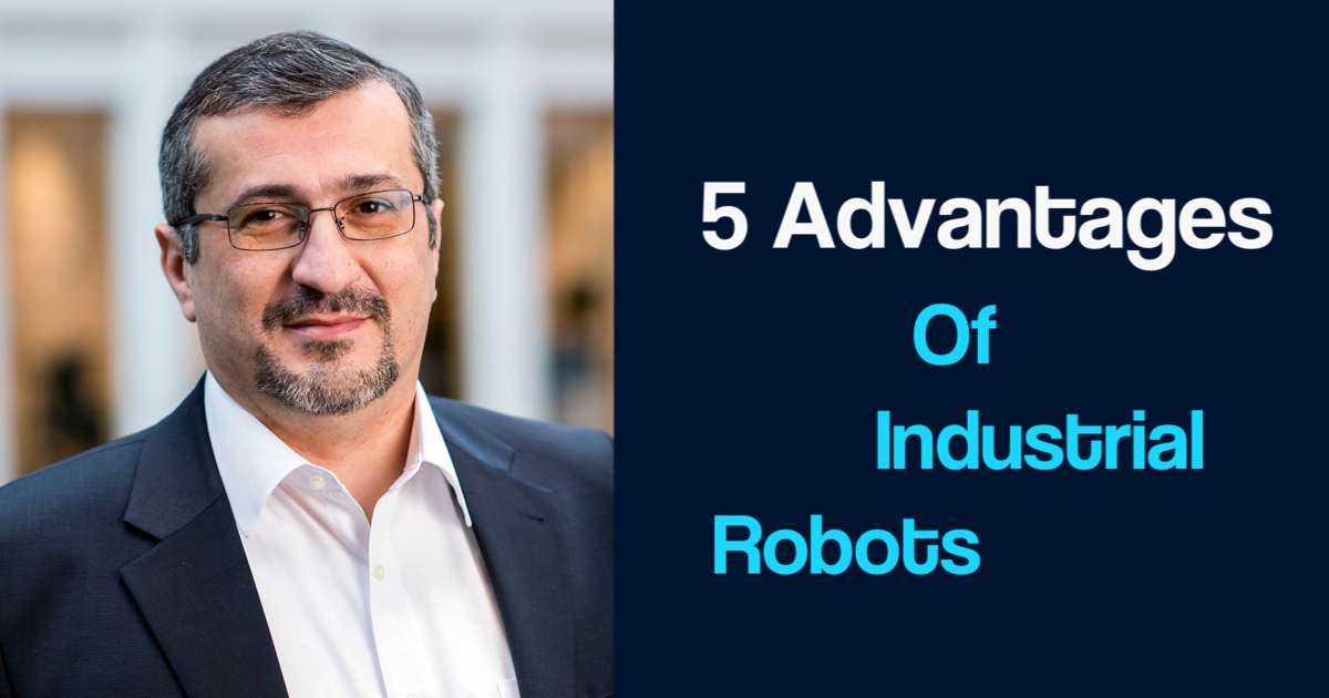 5 Advantages of Industrial Robots - Integrating efficiency in logistics 5 Advantages of Industrial Robots - Integrating efficiency in logistics