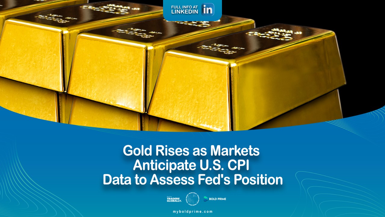 Gold Soars as Markets Anticipate U.S. CPI Data to Assess Fed's Position Gold Soars as Markets Anticipate U.S. CPI Data to Assess Fed's Position