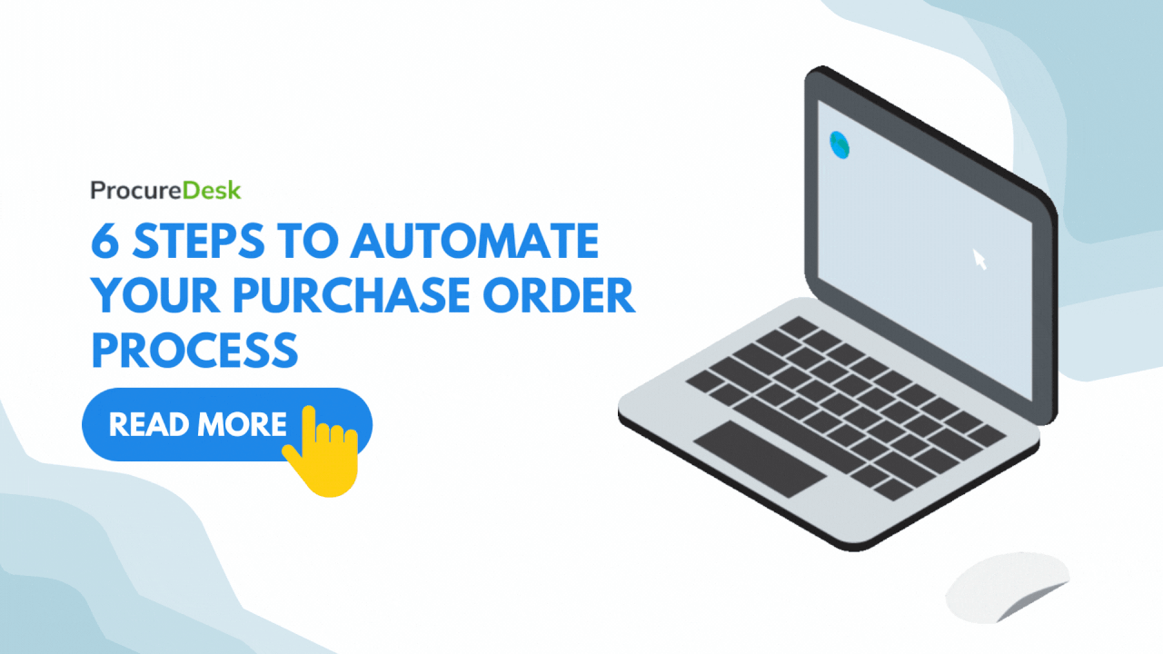6 Steps To Automate Your Purchase Order Process 6 Steps To Automate Your Purchase Order Process