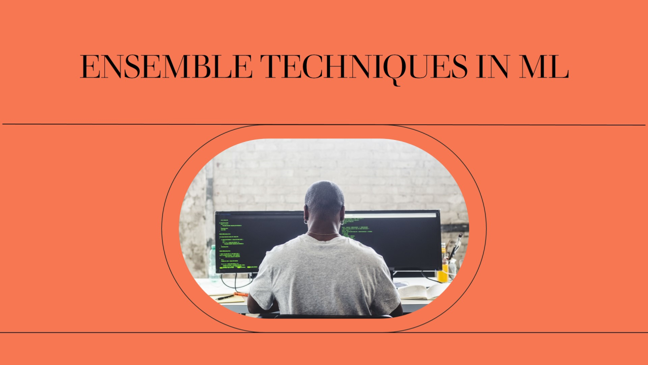 Ensemble Techniques in Machine Learning: A Beginner's Guide Ensemble Techniques in Machine Learning: A Beginner's Guide