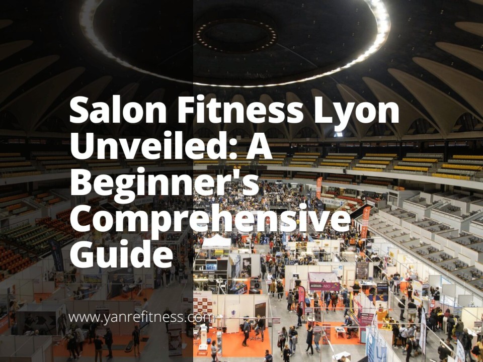 SALON FITNESS LYON UNVEILED: A BEGINNER’S COMPREHENSIVE GUIDE SALON FITNESS LYON UNVEILED: A BEGINNER’S COMPREHENSIVE GUIDE