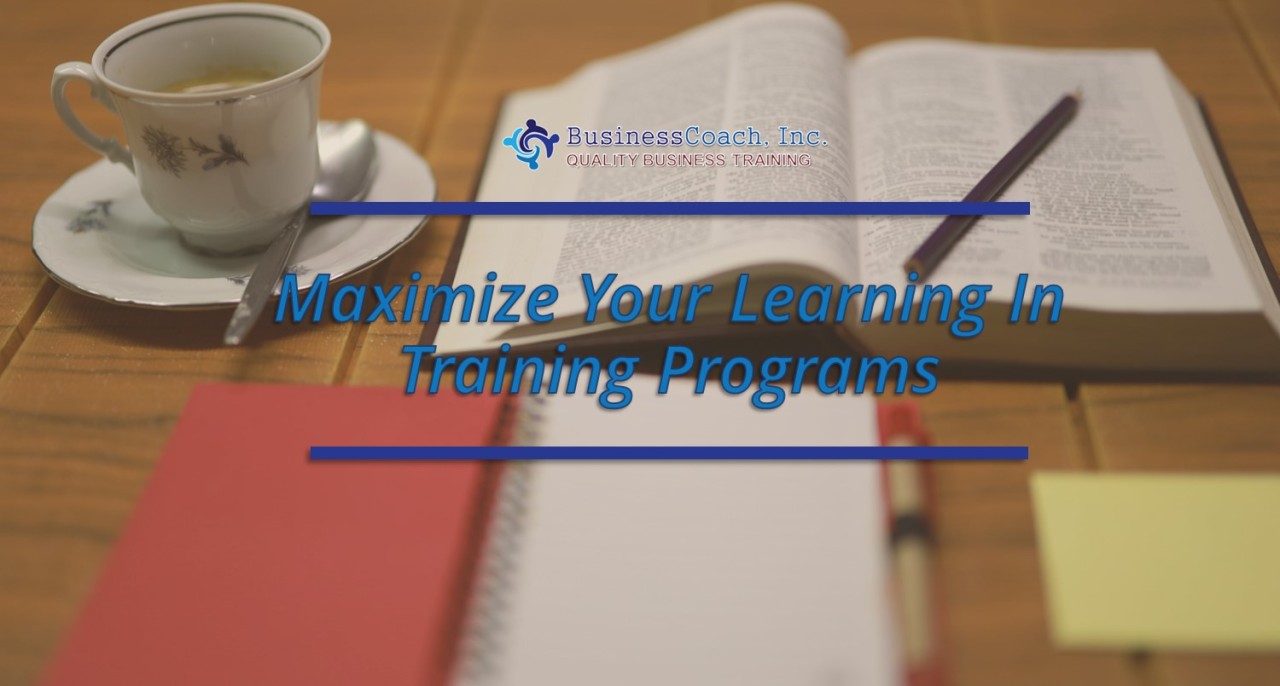 Maximize Your Learning In Training Programs Maximize Your Learning In Training Programs
