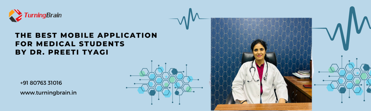 The Best Mobile Application for Medical Students by Dr. Preeti Tyagi The Best Mobile Application for Medical Students by Dr. Preeti Tyagi