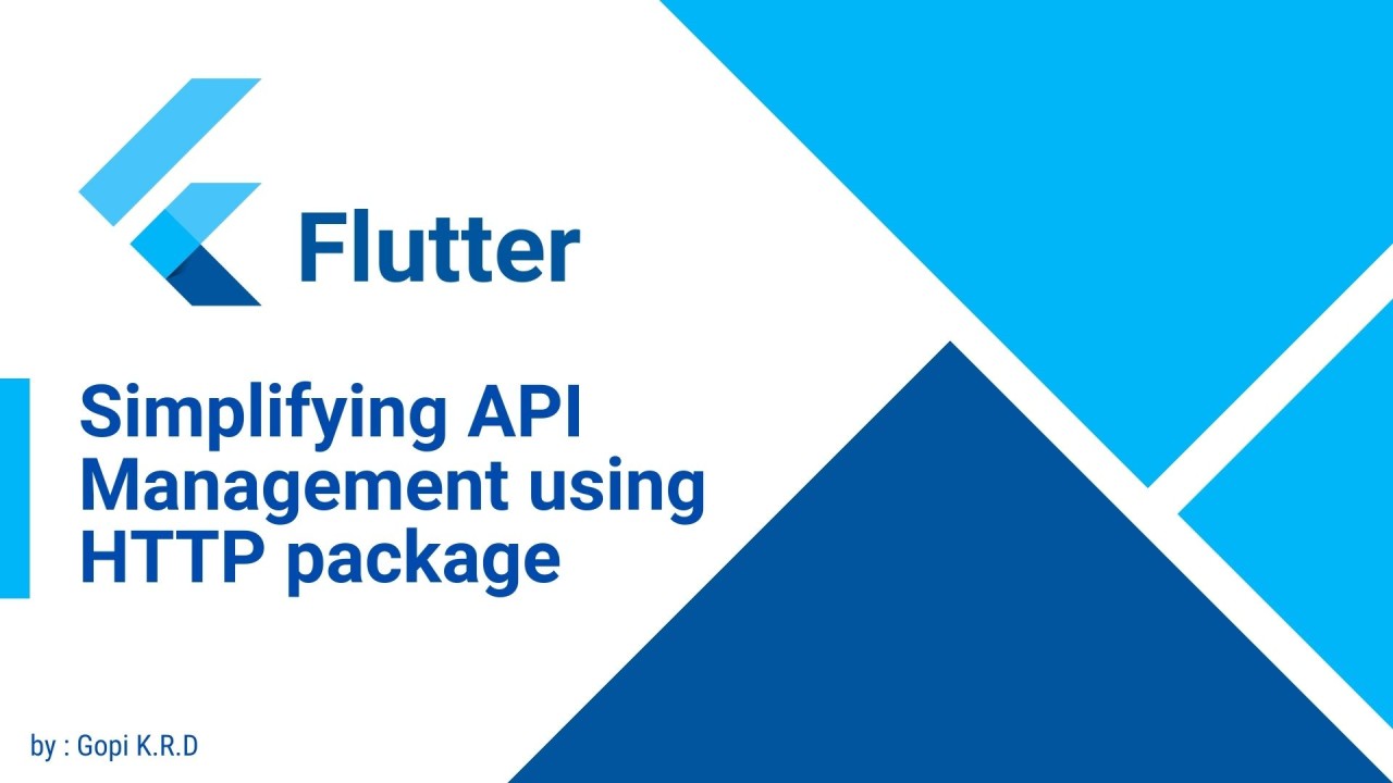 Flutter: Simplifying API Management using HTTP package Flutter: Simplifying API Management using HTTP package