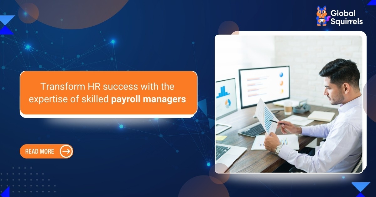 Boost HR Success by Hiring Payroll Managers|Global Squirrels Boost HR Success by Hiring Payroll Managers|Global Squirrels
