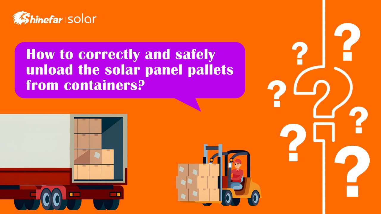 Skill: How to correctly and safely unload the solar panel pallets from ... Skill: How to correctly and safely unload the solar panel pallets from ...