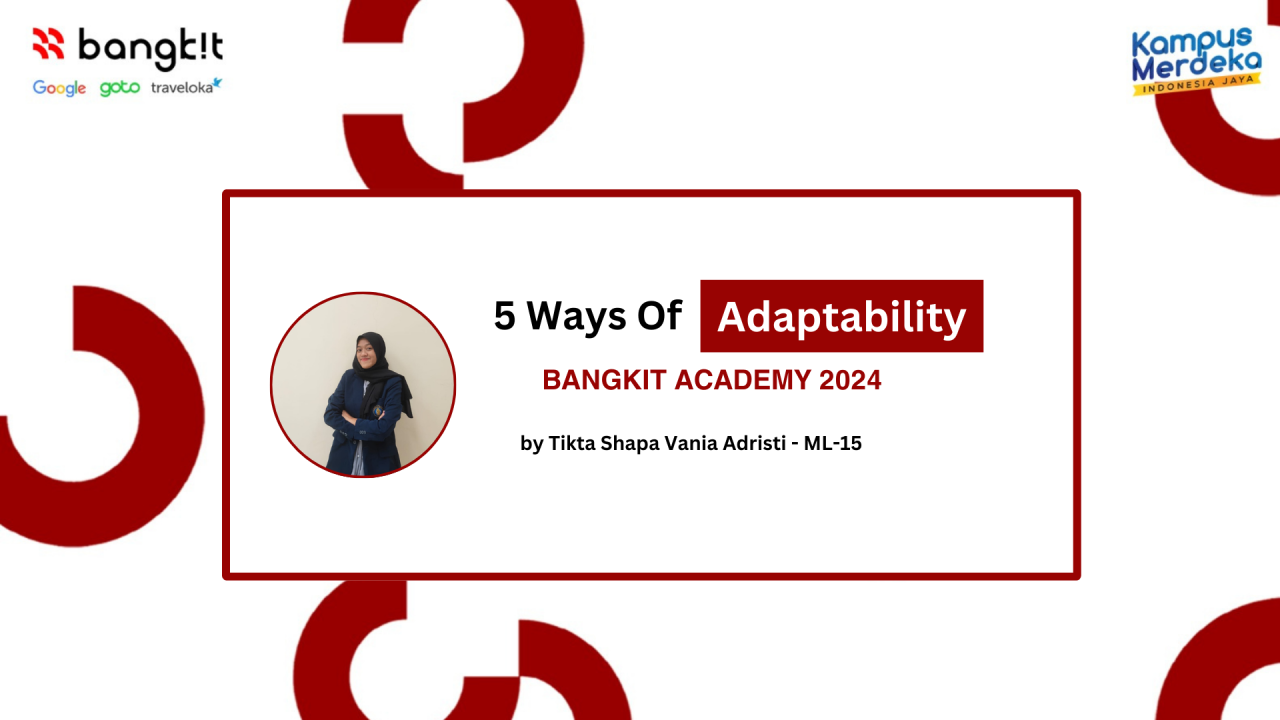 Dynamic Growth: Embracing Adaptability at Bangkit 2024 Dynamic Growth: Embracing Adaptability at Bangkit 2024