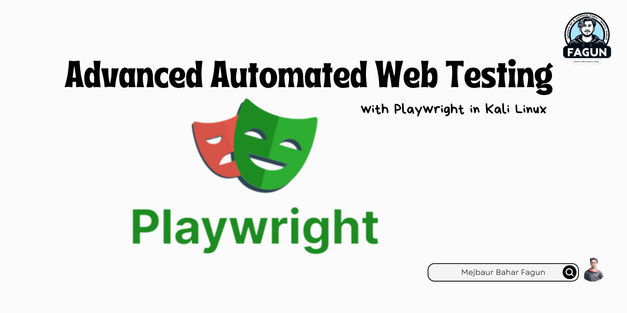 Advanced Automated Web Testing with Playwright in Kali Linux by Mejbaur ... Advanced Automated Web Testing with Playwright in Kali Linux by Mejbaur ...