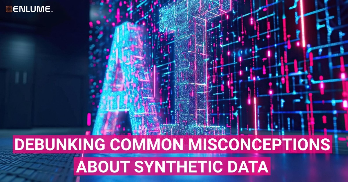 Unveiling the Truth: Debunking Common Misconceptions About Synthetic Data Unveiling the Truth: Debunking Common Misconceptions About Synthetic Data