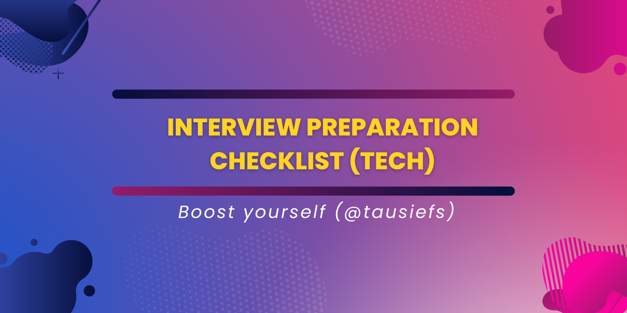 Interview Prep Checklist (Tech) Interview Prep Checklist (Tech)