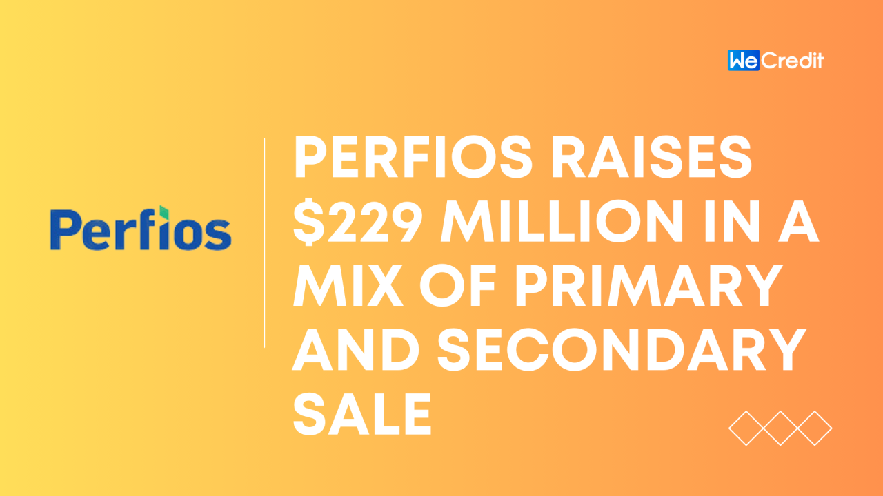 Perfios Raises $229 Million in a Mix of Primary and Secondary Sale: A ... Perfios Raises $229 Million in a Mix of Primary and Secondary Sale: A ...