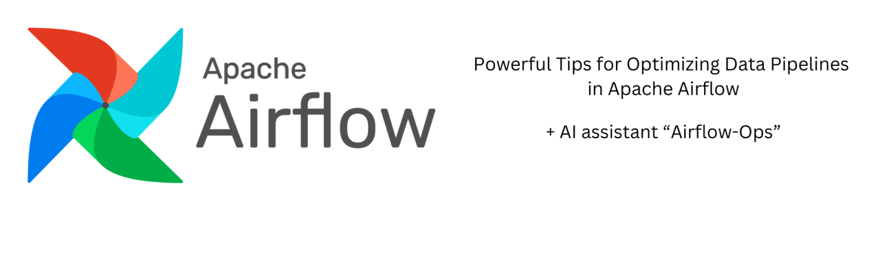 Powerful Tips for Optimizing Data Pipelines in Apache Airflow Powerful Tips for Optimizing Data Pipelines in Apache Airflow