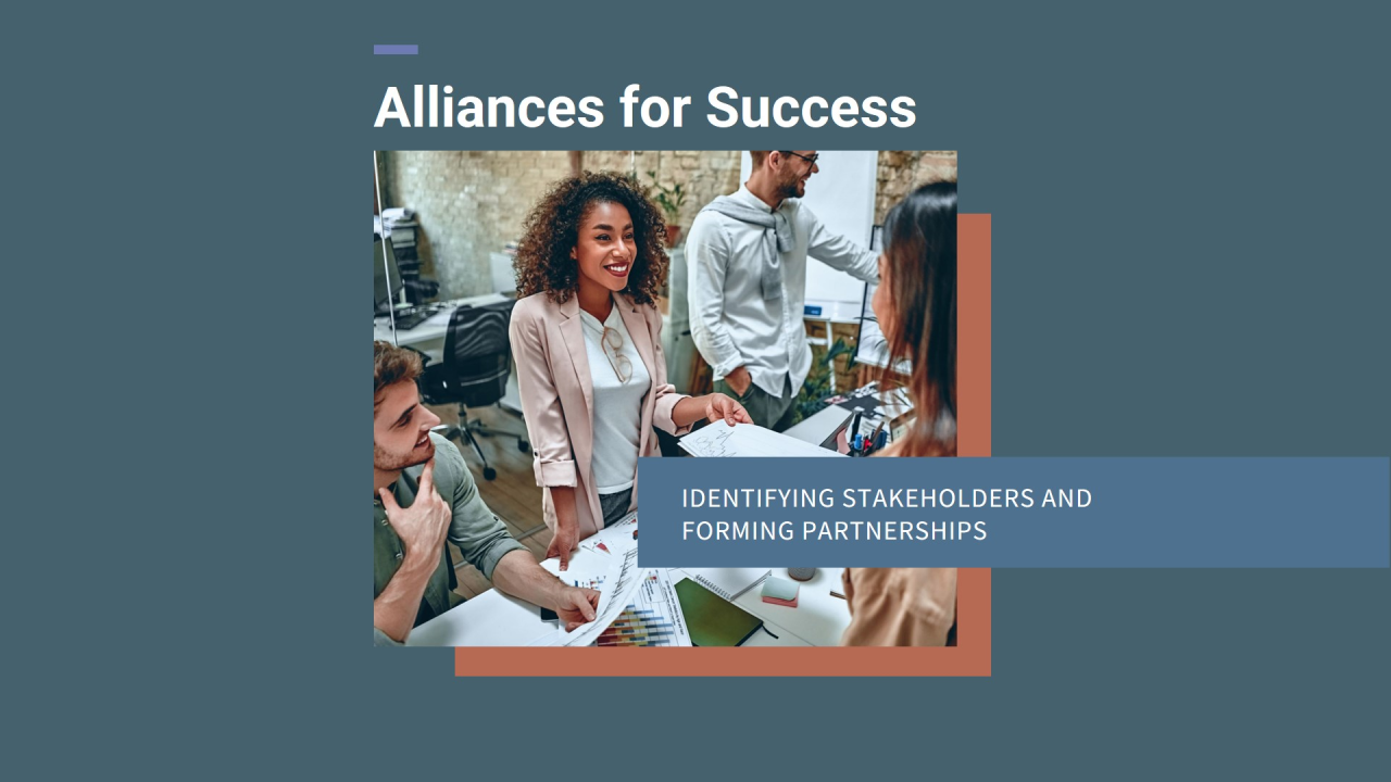Identifying Stakeholders and Forming Alliances Identifying Stakeholders and Forming Alliances