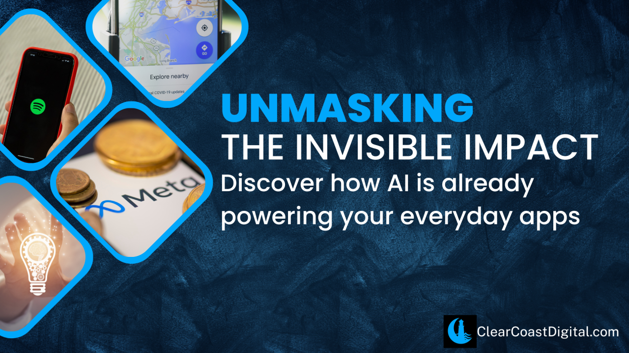 Unmasking the Invisible Impact: Discover the AI Powering Your Everyday Apps Unmasking the Invisible Impact: Discover the AI Powering Your Everyday Apps