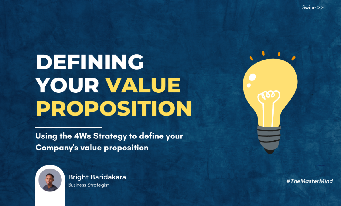 Defining your Value Proposition using the 4Ws Strategy Defining your Value Proposition using the 4Ws Strategy