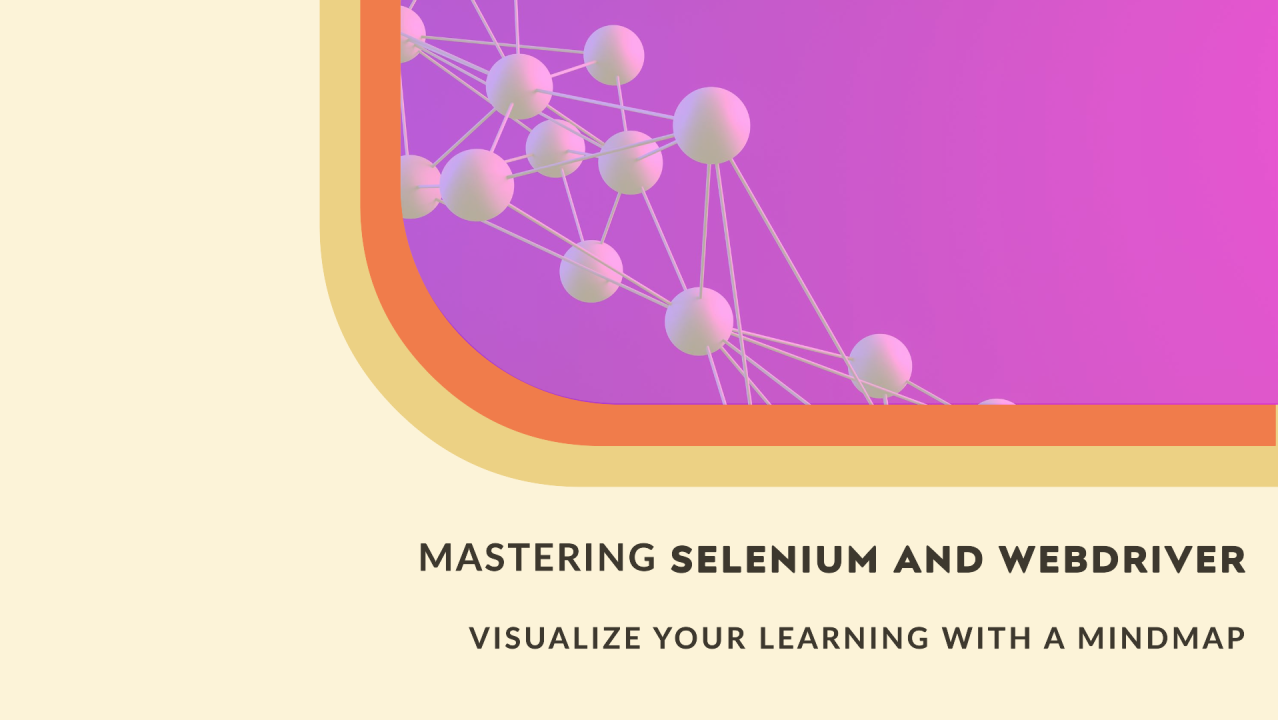 Selenium and WebDriver concepts with MindMap Selenium and WebDriver concepts with MindMap