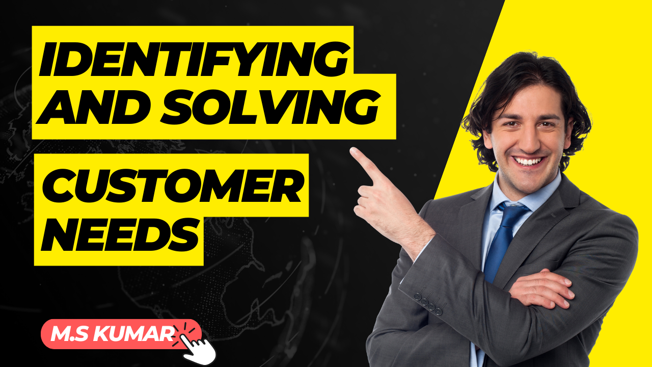 Identifying and solving customer needs: A guide for businesses Identifying and solving customer needs: A guide for businesses