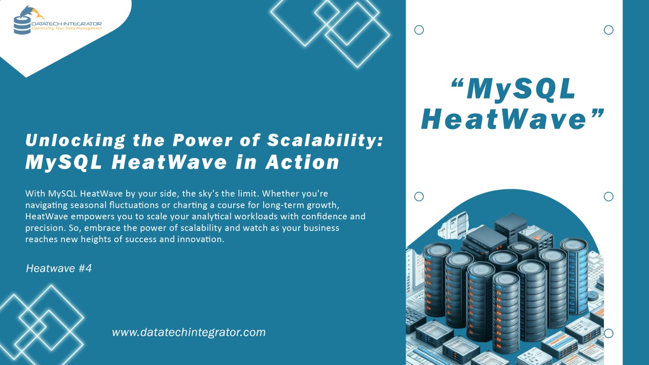 Unlocking the Power of Scalability: MySQL HeatWave in Action Unlocking the Power of Scalability: MySQL HeatWave in Action