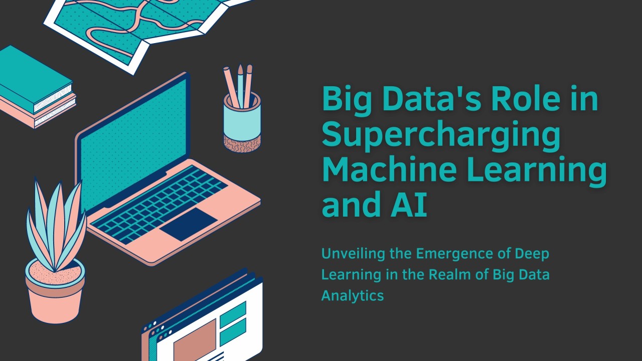 Big Data's Role in Supercharging Machine Learning and AI Big Data's Role in Supercharging Machine Learning and AI