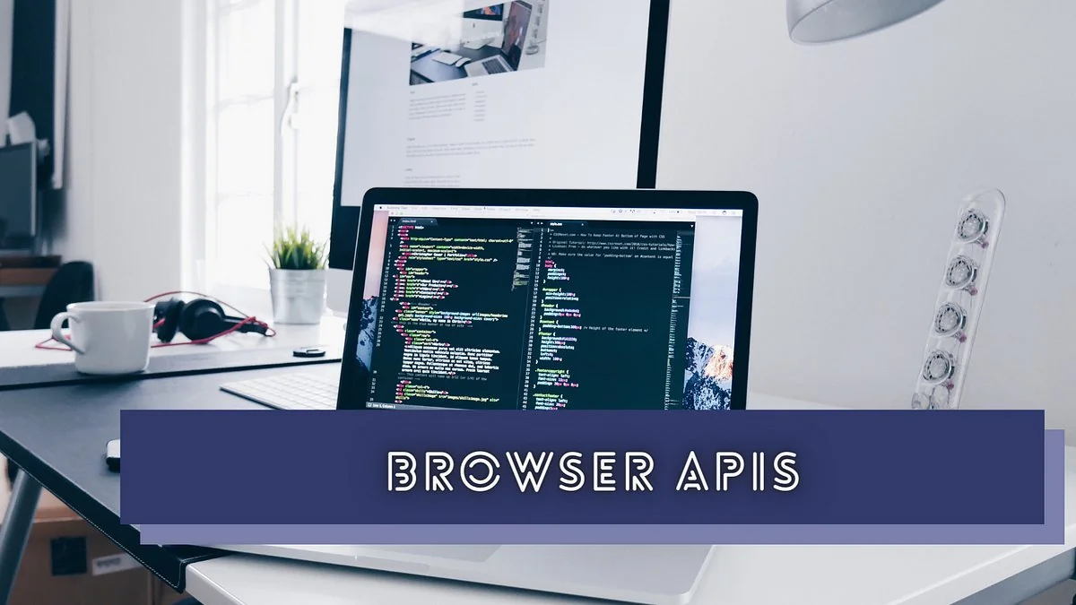 Browser APIs Browser APIs