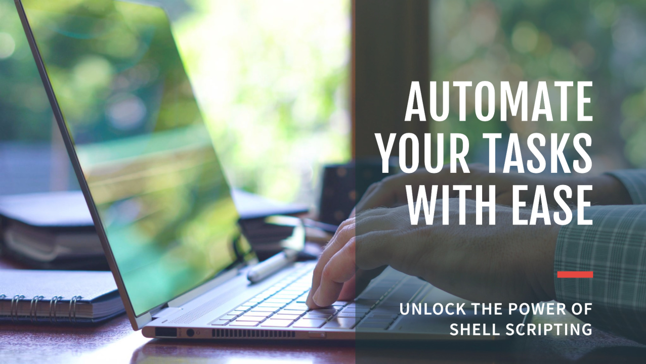 Unlocking the Power of Shell Scripting: A Gateway to Automation Unlocking the Power of Shell Scripting: A Gateway to Automation