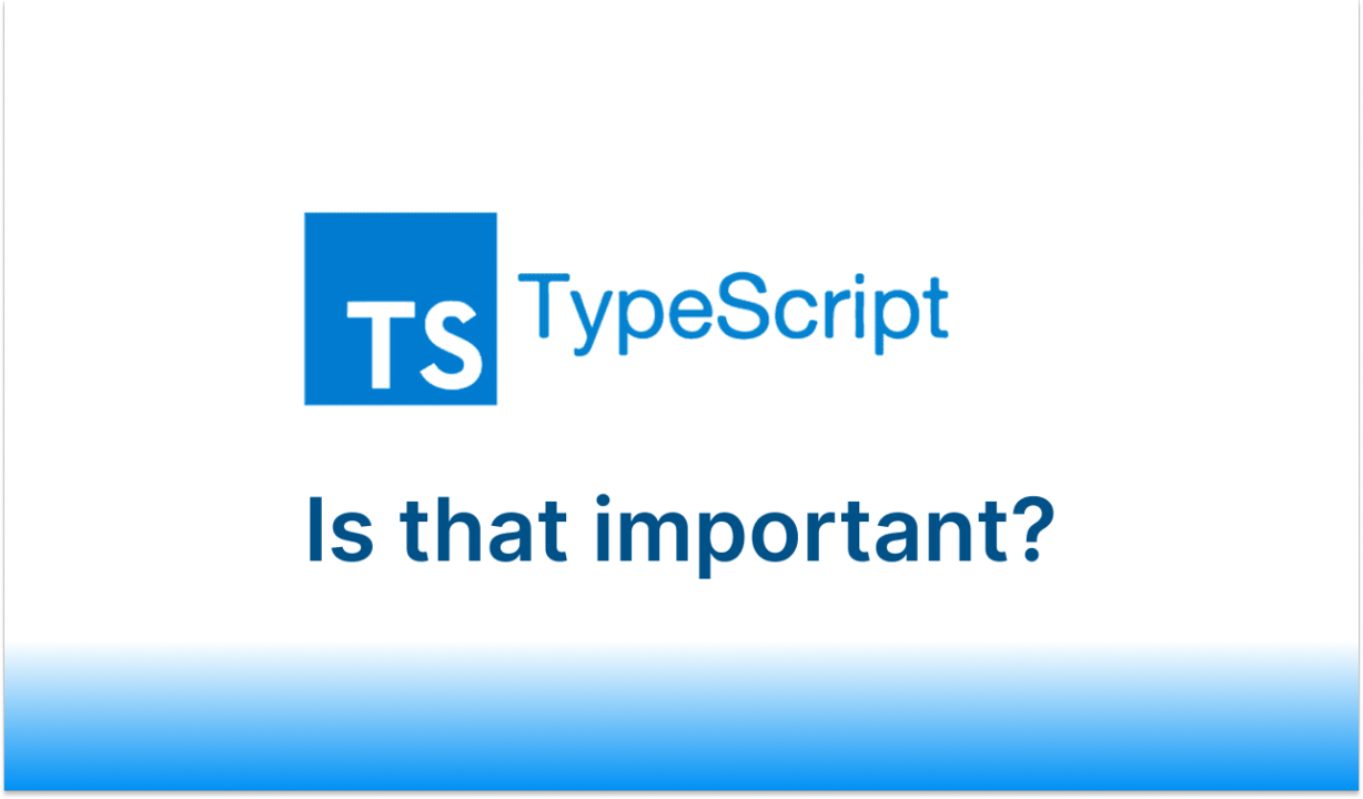 Why typeScript? Why typeScript?