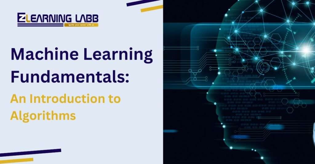Machine Learning Fundamentals: An Introduction To Algorithms Machine Learning Fundamentals: An Introduction To Algorithms
