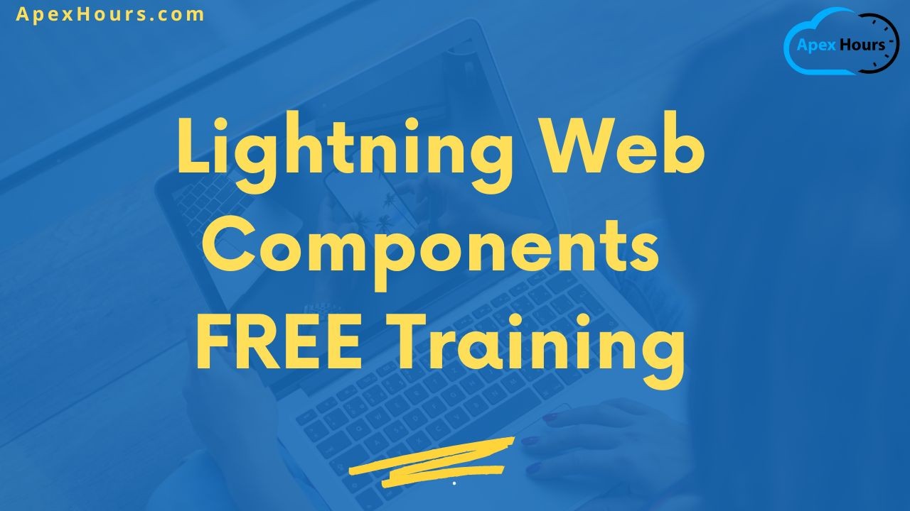 Lightning Web Components FREE Training Lightning Web Components FREE Training