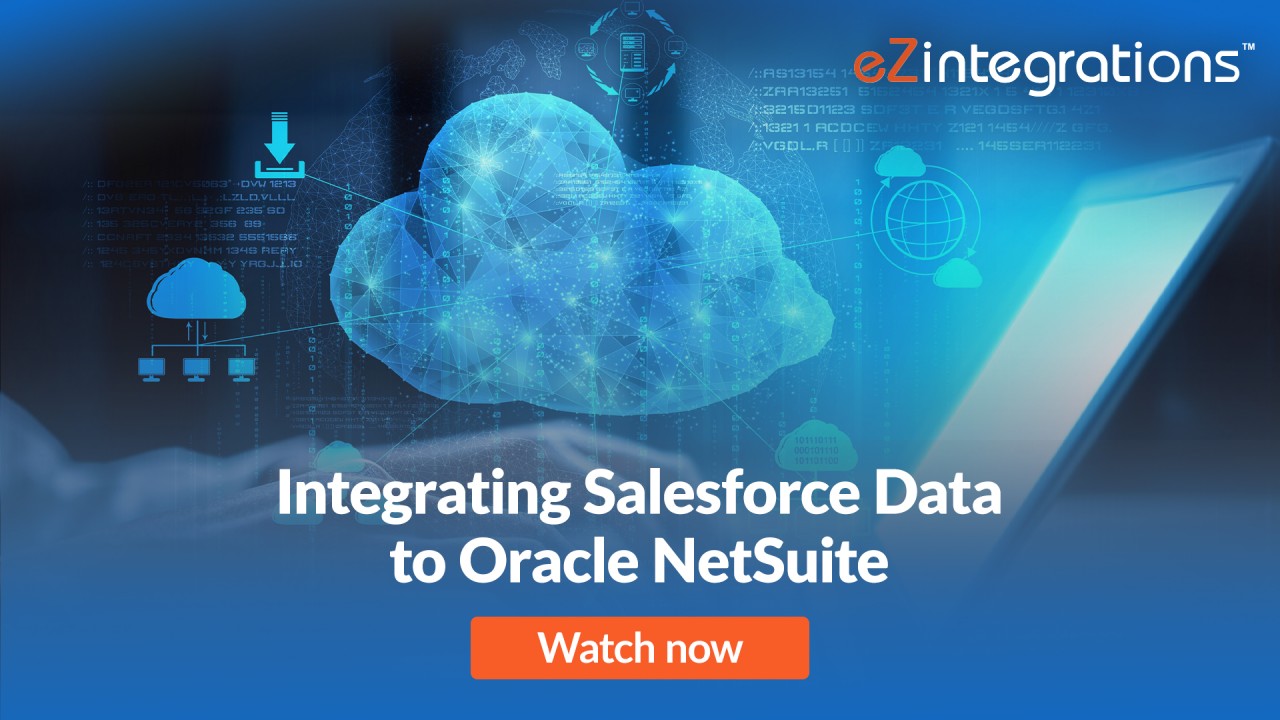 Integrating Salesforce Data to Oracle NetSuite with eZintegrations™ Integrating Salesforce Data to Oracle NetSuite with eZintegrations™