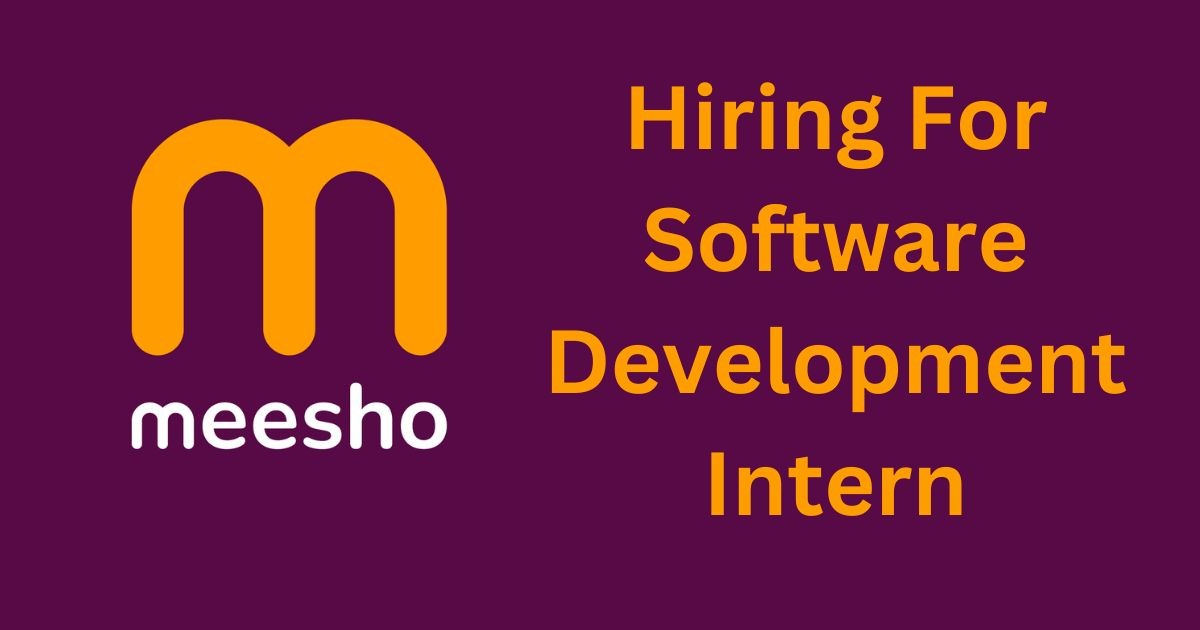 Meesho Hiring For Software Development Intern | Apply Now Meesho Hiring For Software Development Intern | Apply Now