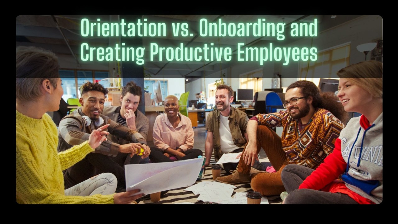 Orientation vs. Onboarding and Creating Productive Employees Orientation vs. Onboarding and Creating Productive Employees