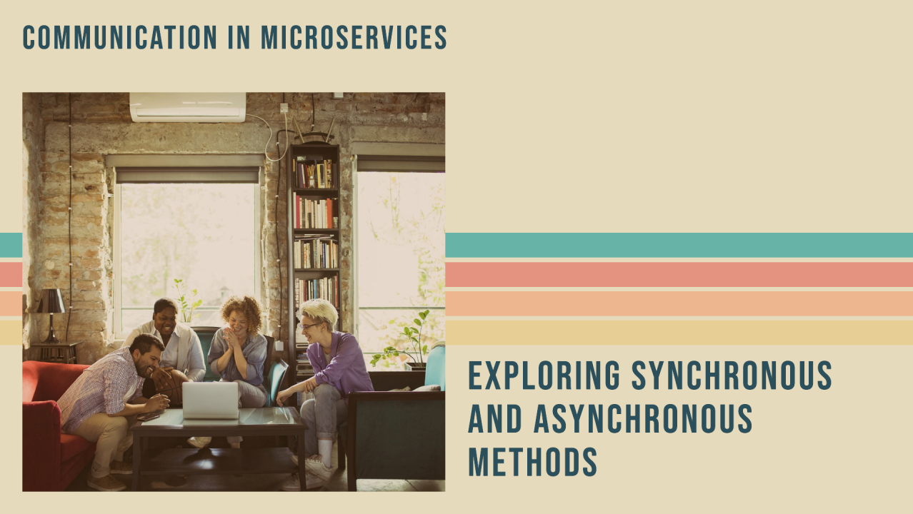 Exploring Synchronous and Asynchronous Communication in Microservices ... Exploring Synchronous and Asynchronous Communication in Microservices ...