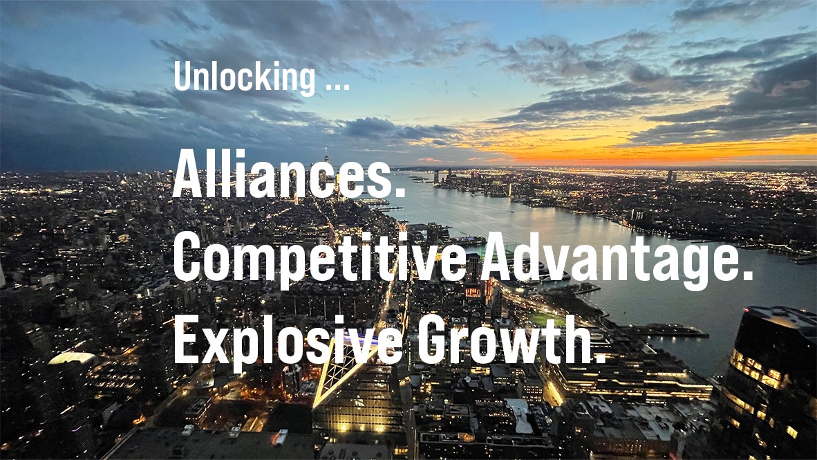 Unlocking ... Alliances, Competitive Advantage, Explosive Growth. Unlocking ... Alliances, Competitive Advantage, Explosive Growth.