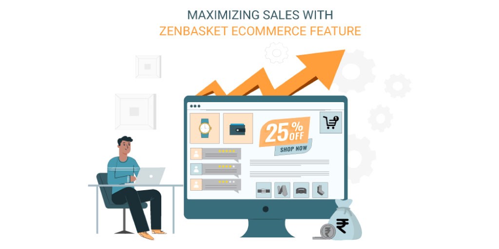 Maximizing Sales with ZenBasket ecommerce Feature Maximizing Sales with ZenBasket ecommerce Feature