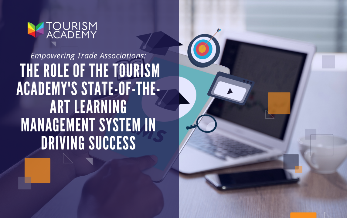 Elevating Tourism Trade Associations with Cutting-Edge Learning ... Elevating Tourism Trade Associations with Cutting-Edge Learning ...
