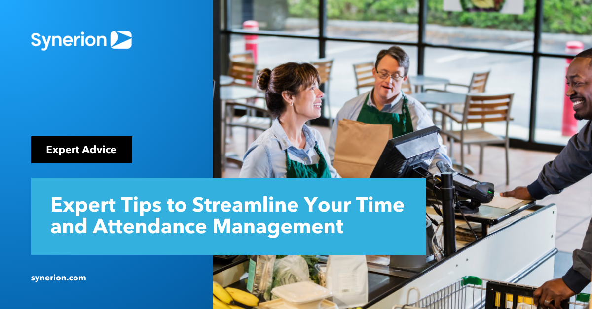 Expert Tips to Streamline Your Time and Attendance Management Expert Tips to Streamline Your Time and Attendance Management