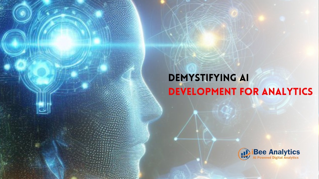 Demystifying AI Development for Analytics Demystifying AI Development for Analytics