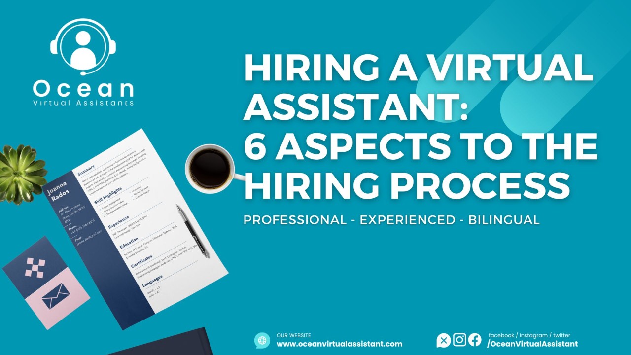 Hiring a Virtual Assistant: 6 aspects to the hiring process Hiring a Virtual Assistant: 6 aspects to the hiring process