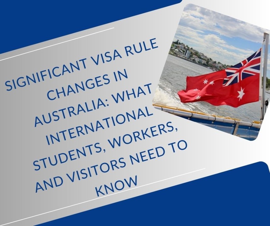 Significant Visa Rule Changes in Australia: What International Students ... Significant Visa Rule Changes in Australia: What International Students ...