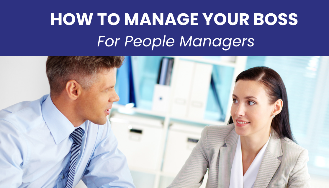 How to Manage your Boss for People Managers How to Manage your Boss for People Managers